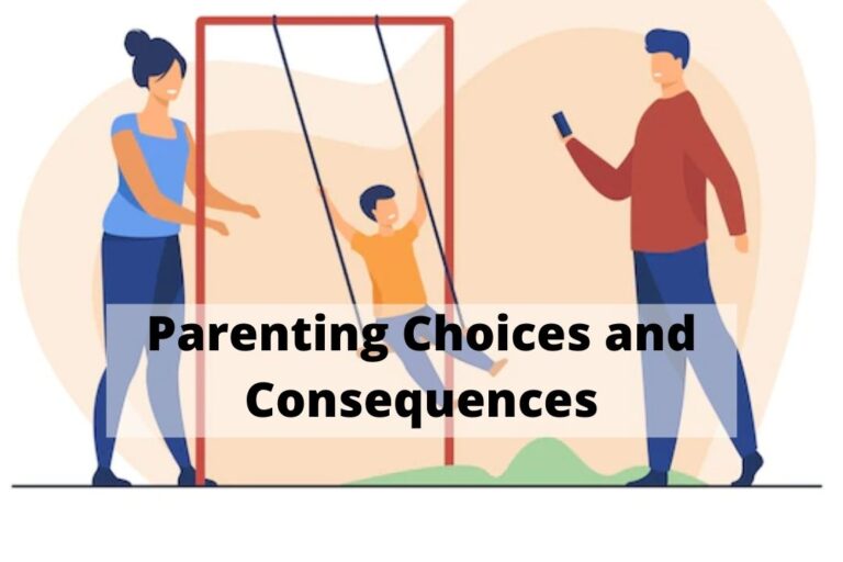 Parenting Choices and Consequences a Complete Guide for Parents